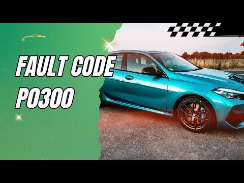 What Does fault code p0300 Mean?