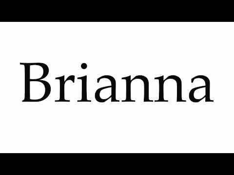 How to Pronounce Brianna
