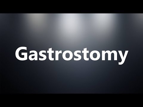 Gastrostomy - Medical Meaning and Pronunciation