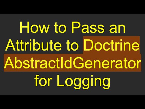 How to Pass an Attribute to Doctrine AbstractIdGenerator for Logging
