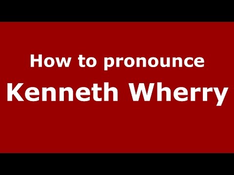 How to pronounce Kenneth Wherry (American English/US) - PronounceNames.com