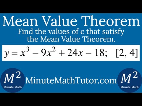 y=x^3-9x^2+24x-18; [2, 4] | Find the values of c that satisfy the Mean Value Theorem