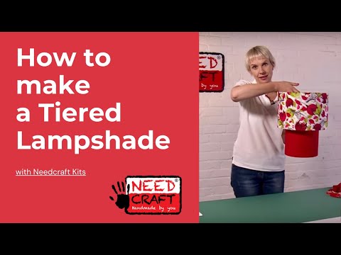 How to make a Tiered Professional Lampshade using a Needcraft Kit