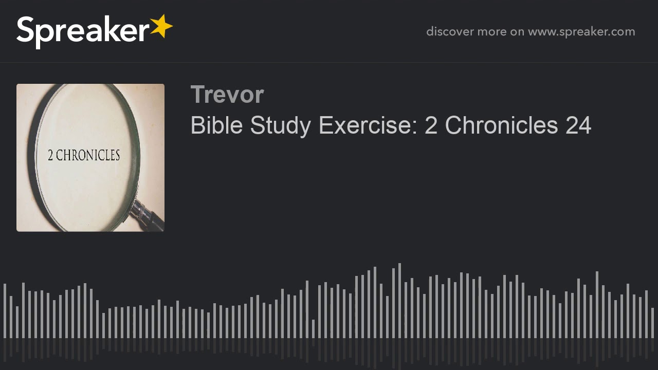 Bible Study Exercise: 2 Chronicles 24