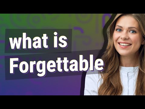 Forgettable | meaning of Forgettable
