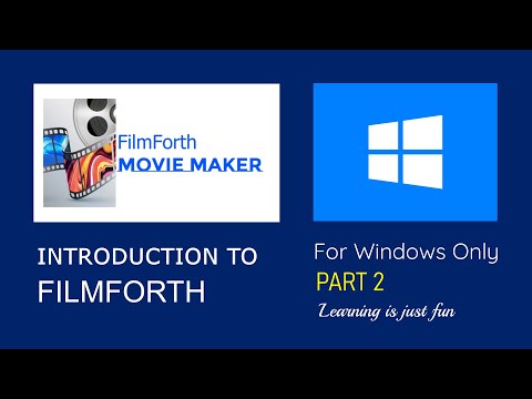 FilmForth Movie Maker the best Free video editor for Windows 10, Part 2