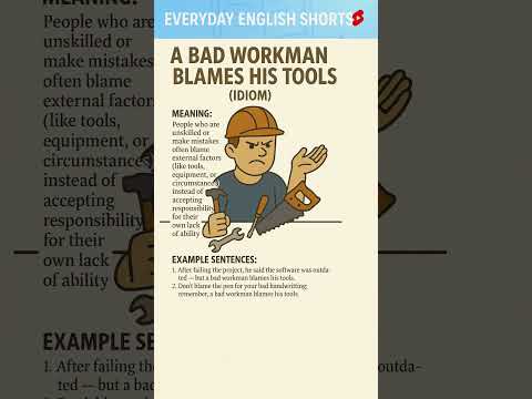 A Bad Workman Blames His Tools (Idiom) β Meaning & Examples | Everyday English Shorts