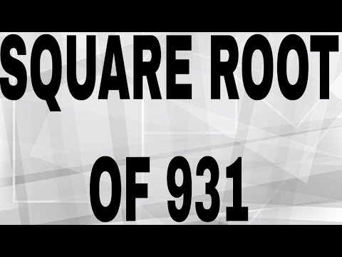 SQUARE ROOT OF 931