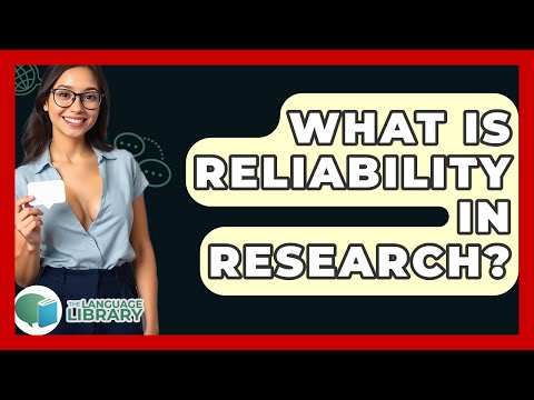 What Is Reliability In Research? - The Language Library
