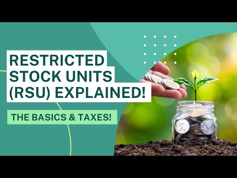 Restricted Stock Units (RSUs) Explained! The Basics & Taxes