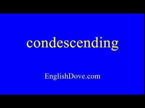 How to pronounce condescending in American English.