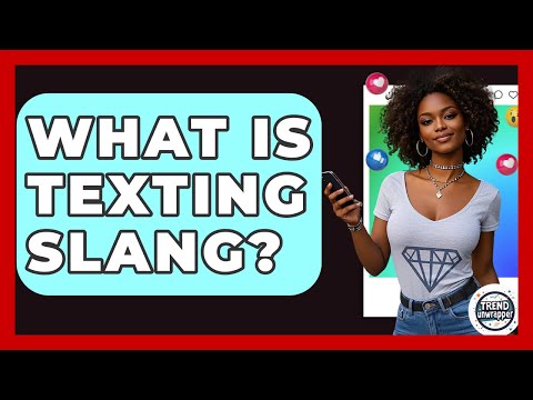 What Is Texting Slang? - Trend Unwrapper