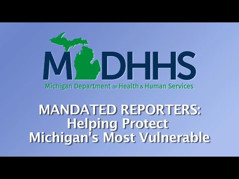 Mandated Reporters: Helping Protect Michigan's Most Vulnerable
