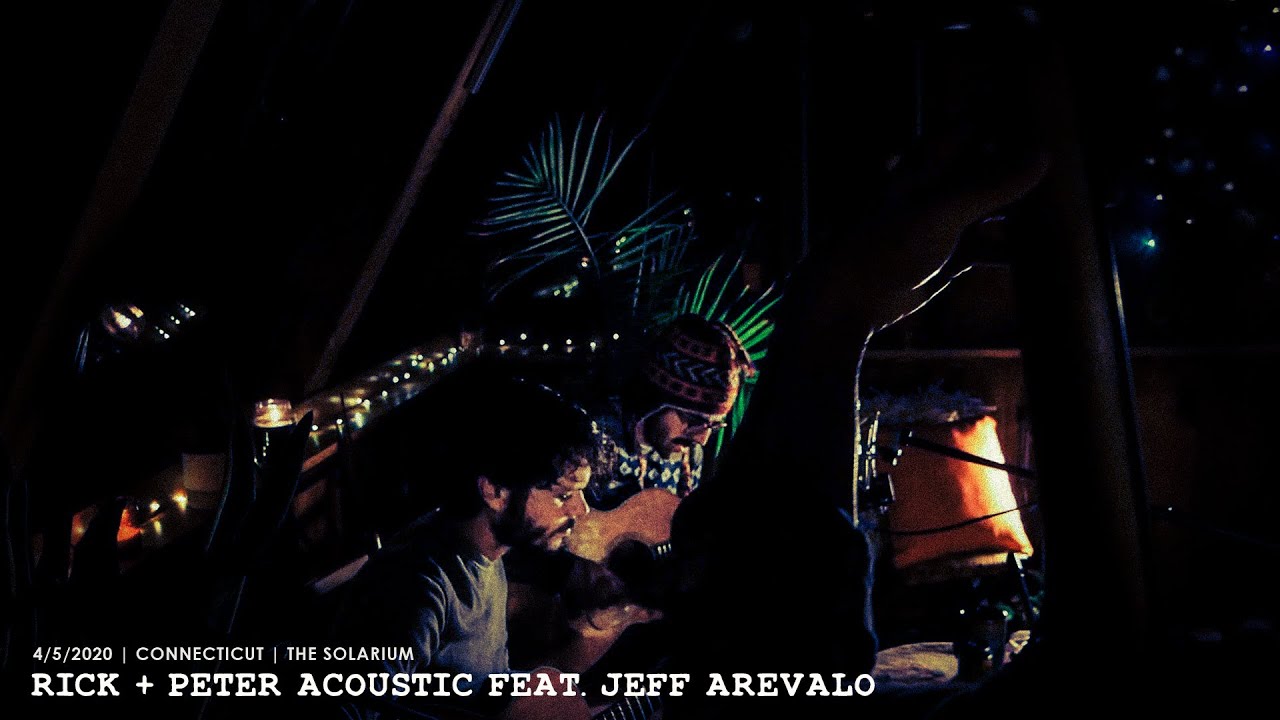 Rick + Peter Acoustic feat. Jeff Arevalo - 4/5/20 The Solarium