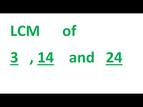 LCM of 3 , 14 and 24