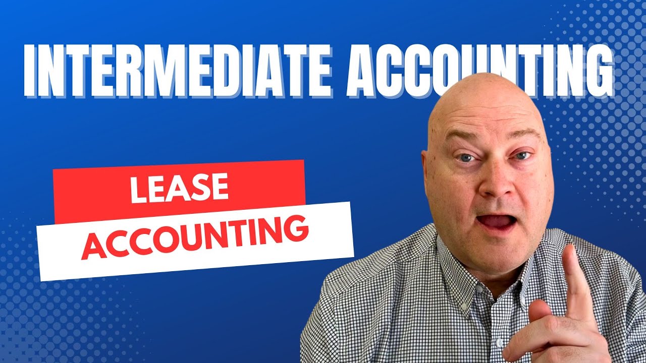 Accounting for Leases: Intermediate Accounting Chapter 21