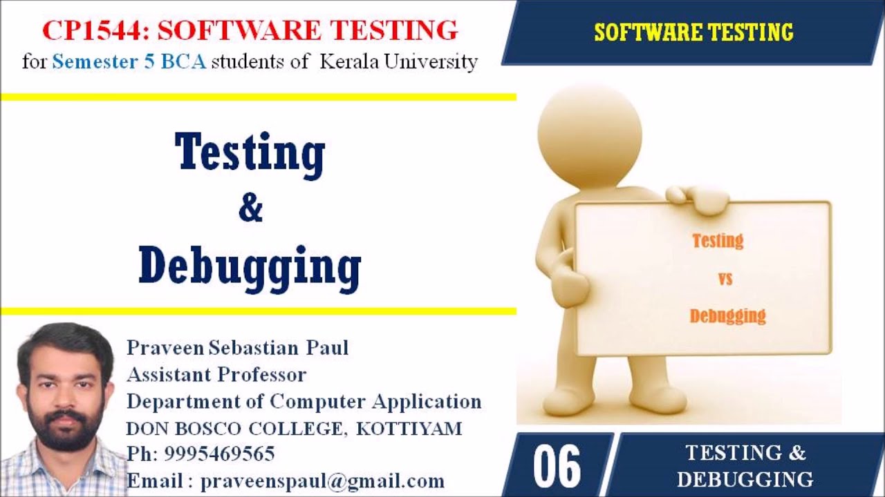 SOFTWARE TESTING –SESSION 6 –TESTING AND DEBUGGING - BCA SEM 5