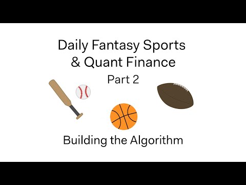 Creating a Daily Fantasy Sports Algorithm Using Quantitative Finance, Pt. 2: Building the Algorithm