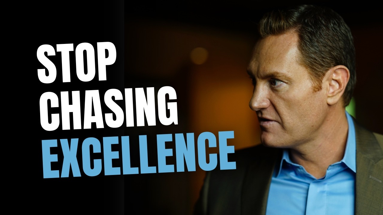 Stop Chasing Excellence (Do THIS Instead)