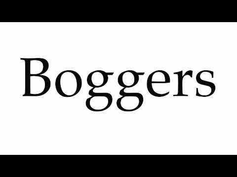 How to Pronounce Boggers