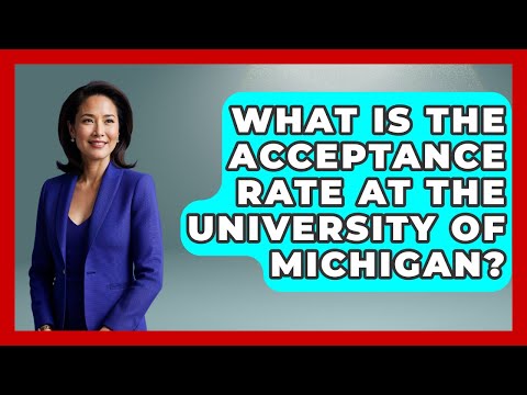 What Is The Acceptance Rate At The University Of Michigan? - The College Explorer