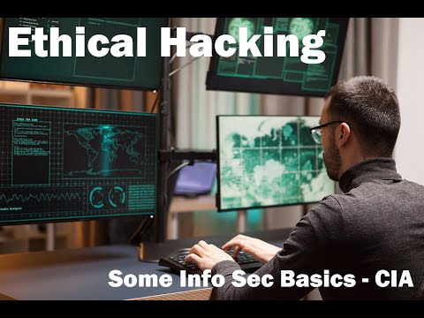 Ethical Hacking - Some Key Elements of Info Sec - CIA + Other Stuff!