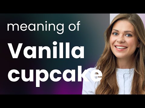 Understanding "Vanilla Cupcake": A Delicious English Phrase