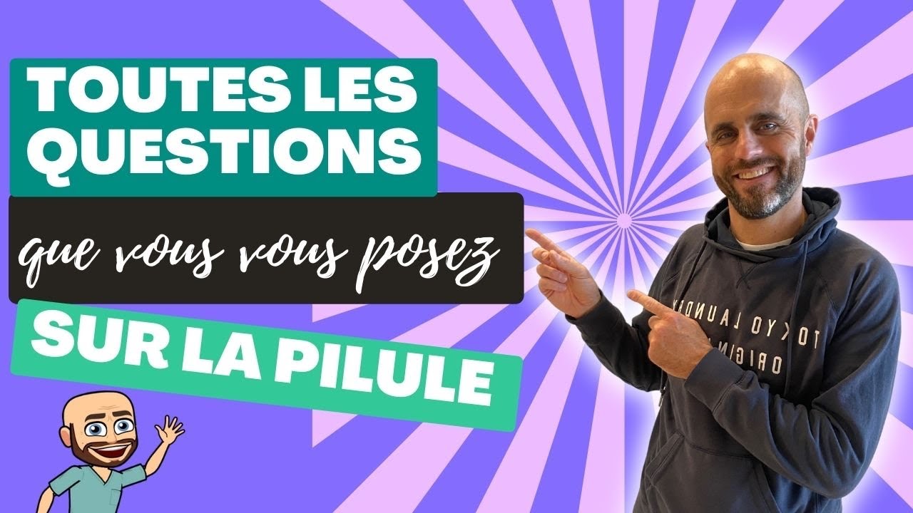 Tout savoir sur la pilule en 7 minutes