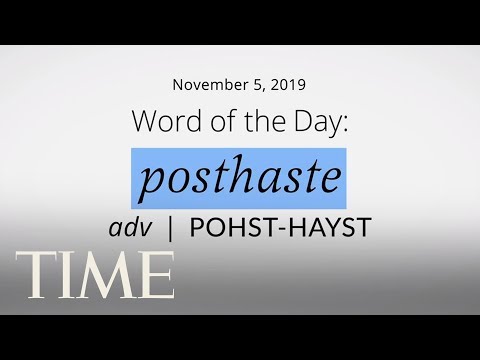 Word Of The Day: POSTHASTE | Merriam-Webster Word Of The Day | TIME