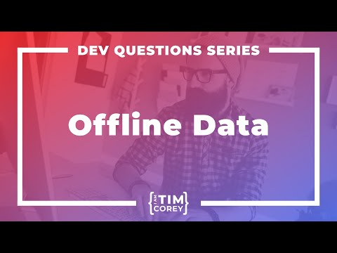 145. How Do I Work with Offline Data?