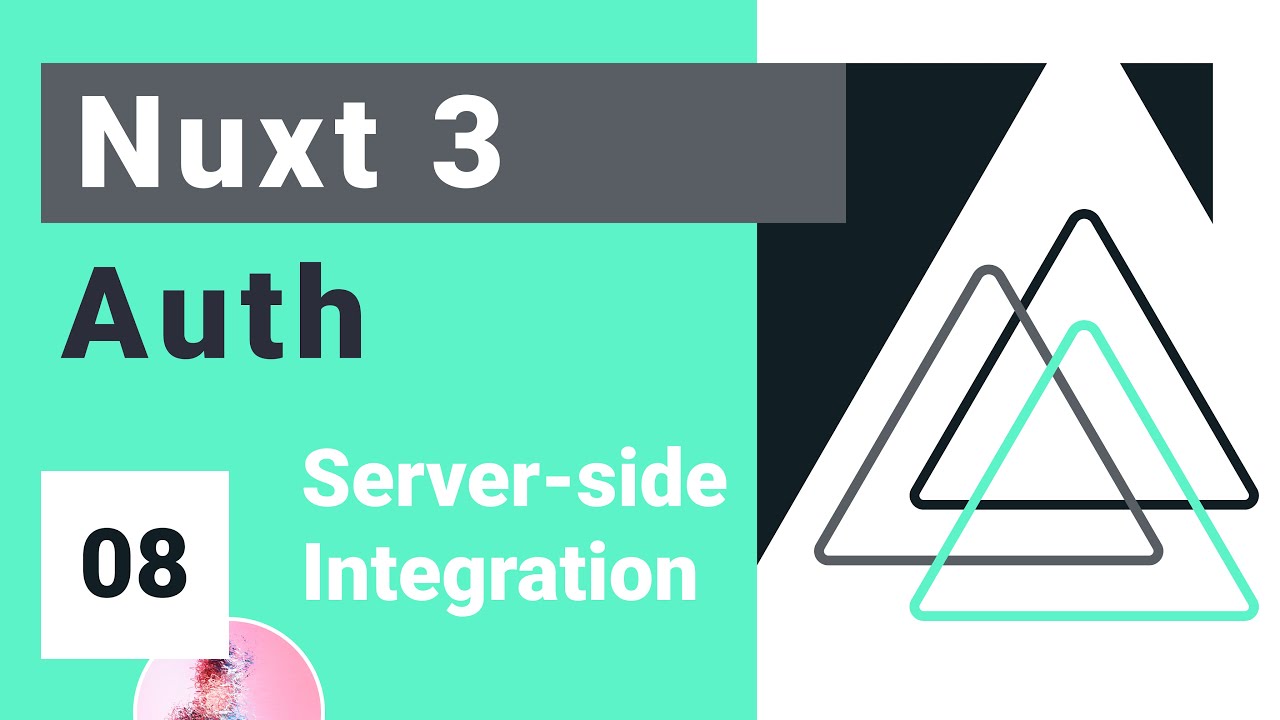 Nuxt Auth Crash Course #8 - Server-side Integration