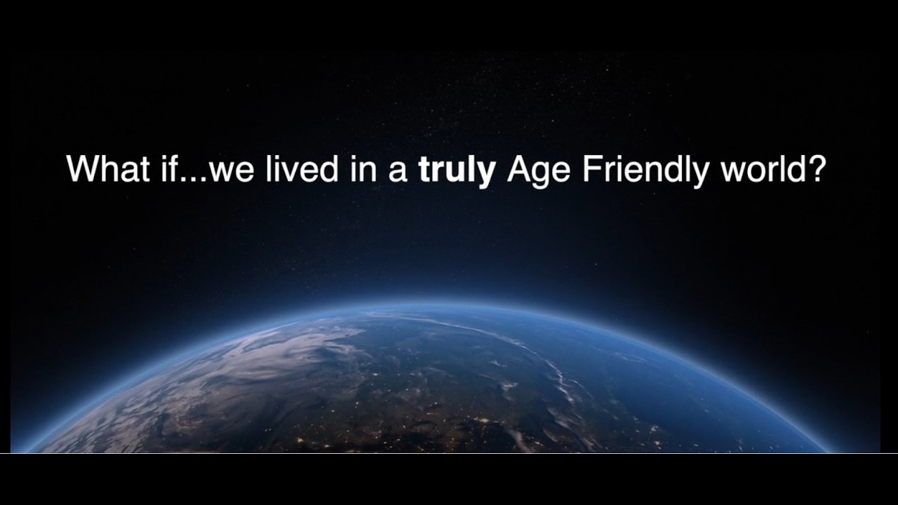 How do we create an Age Friendly World?