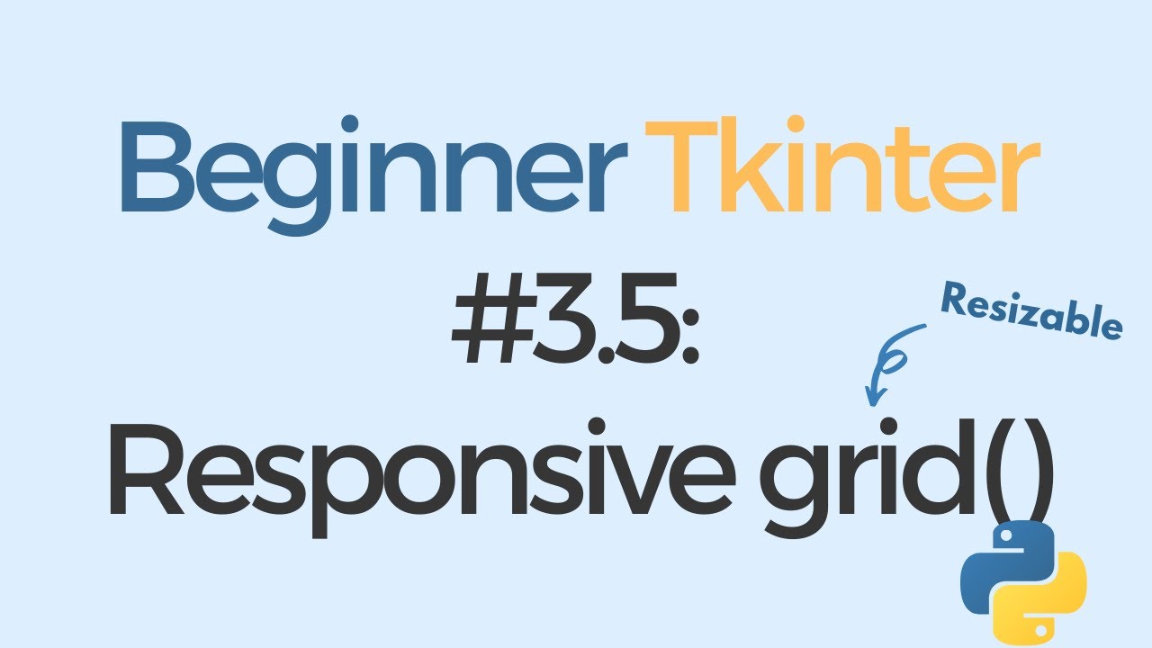 Tkinter tutorial for beginners #3.5: 2 Ways to Make grid() Responsive