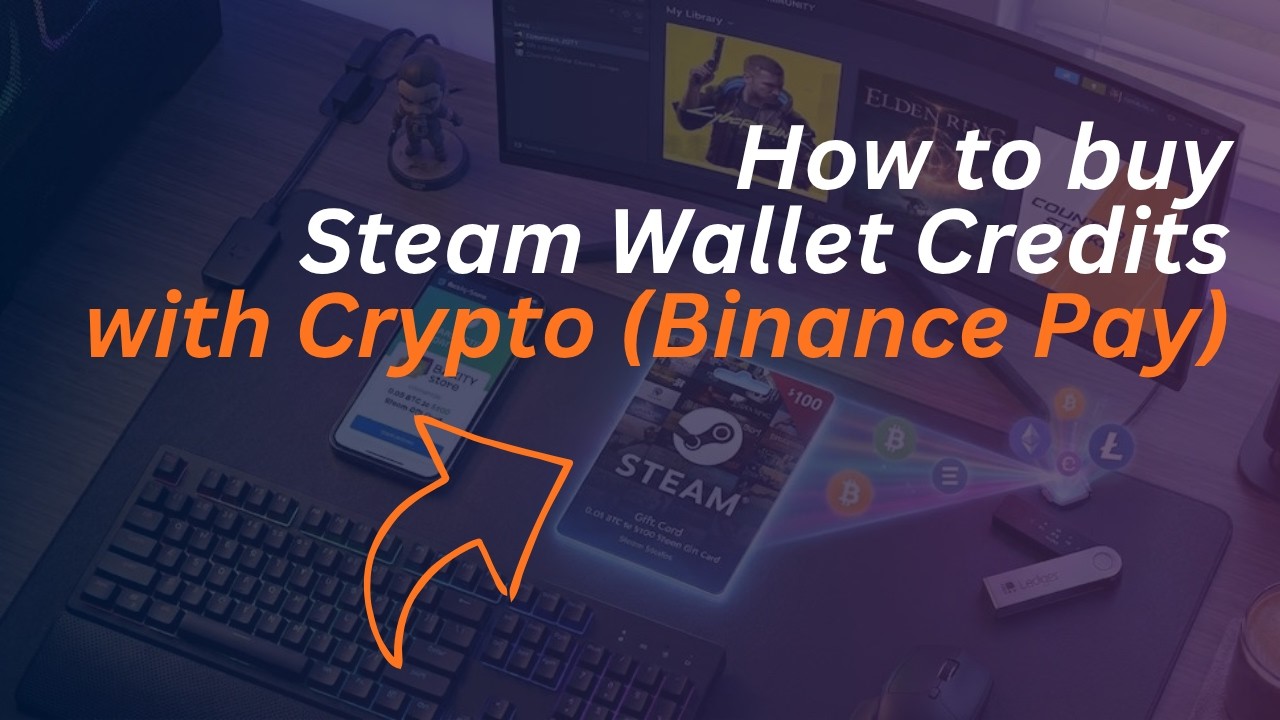 How to buy Steam Wallet Credits with Crypto (Binance Pay)