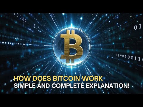 HOW DOES BITCOIN WORK - Simple and complete explanation!