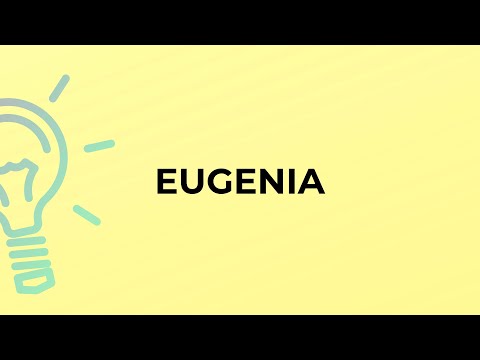 What is the meaning of the word EUGENIA?