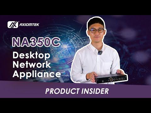 Axiomtek Product Insider - Desktop Network Appliance for VPN, UTM, Firewall, and 5G Edge Gateway