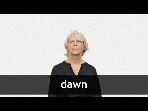 DAWN - Definition & Translations | Collins English Dictionary