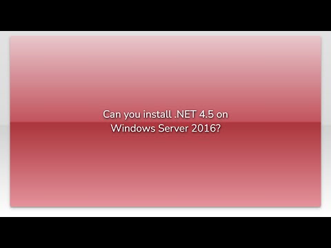 Can you install .NET 4.5 on Windows Server 2016?