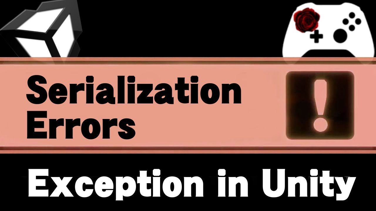 Unity Error - Serialization Errors