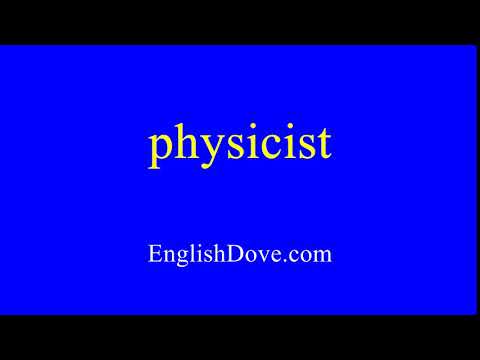 How to pronounce physicist in American English.