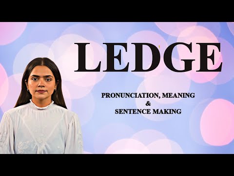 Ledge - Meaning_&_Pronunciation_Word_World_Audio_Video_Dictionary