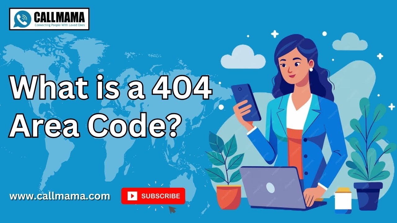 Understanding the 404 Area Code Location, History, & Uses | Callmama