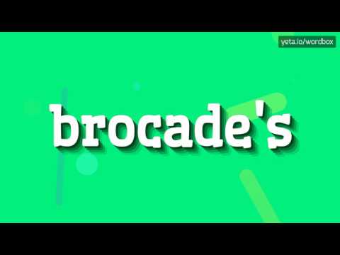 BROCADE'S - HOW TO PRONOUNCE IT!?