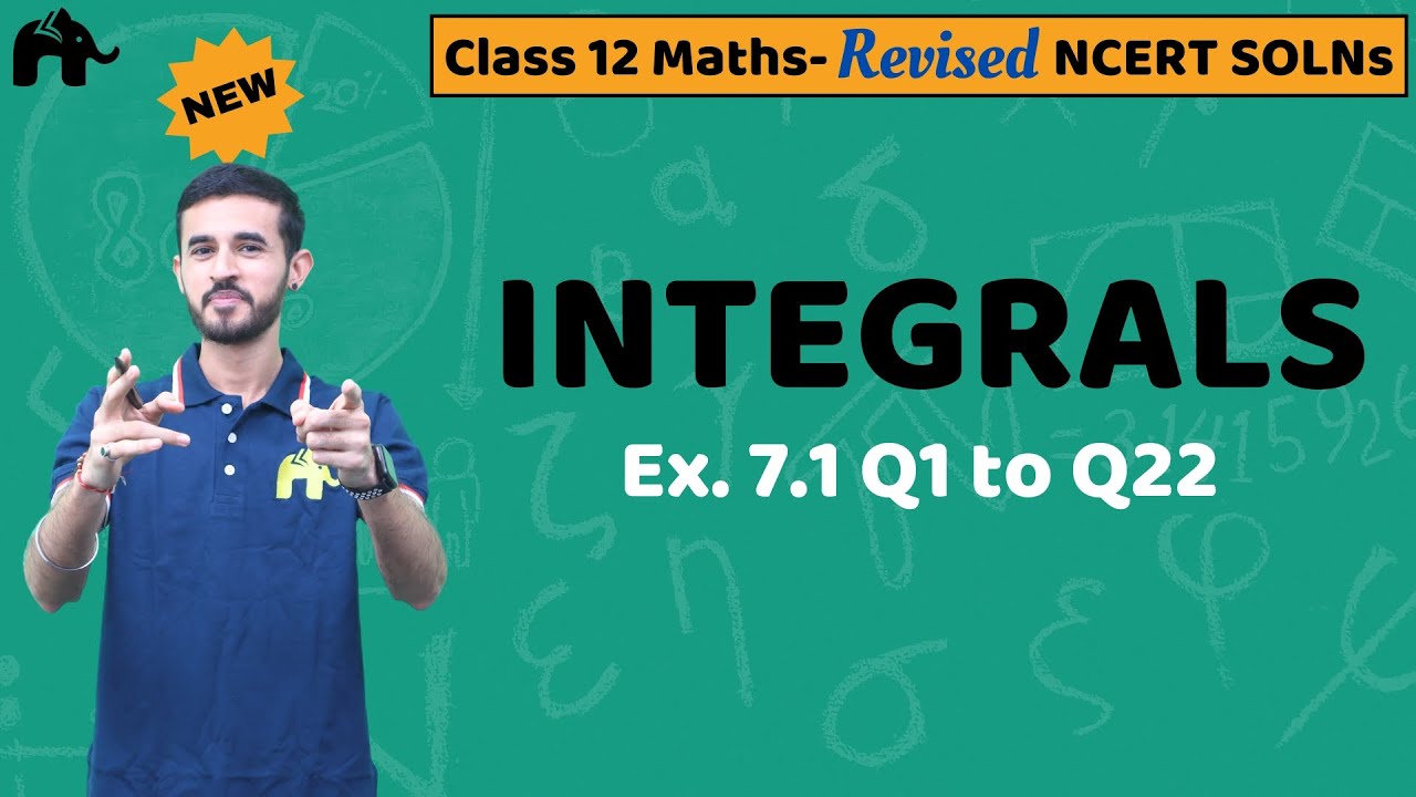 Integrals Class 12 Maths | Revised NCERT Solutions | Chapter 7 Exercise 7.1 Questions 1-22