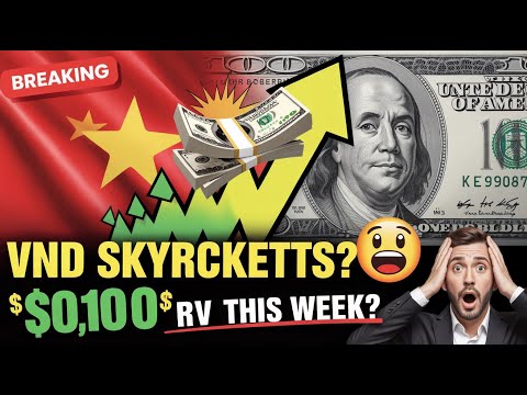 🚨 BREAKING: Vietnamese Dong RV Confirmed?! 💸 VND to USD Skyrocketing THIS WEEK! 🔥 | MUST WATCH!