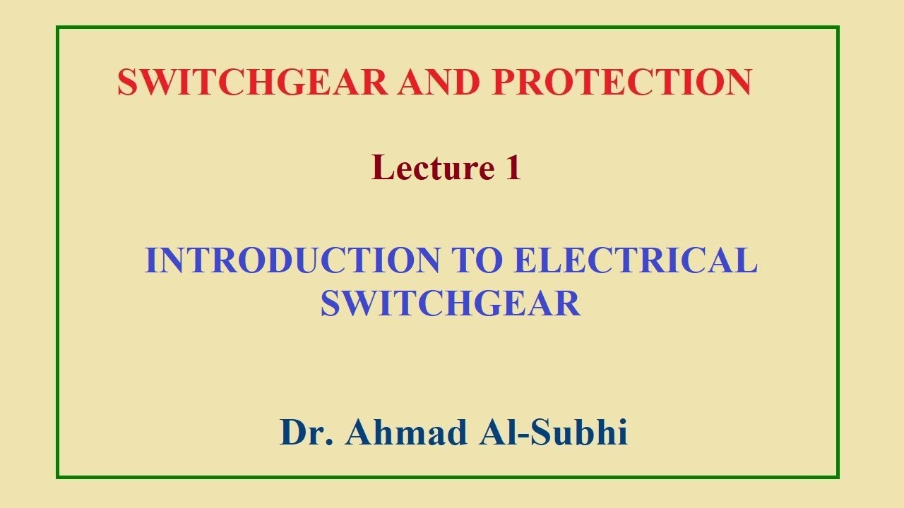 Switchgear and Protection Course: Lecture 1 - Introduction to Electrical Switchgear