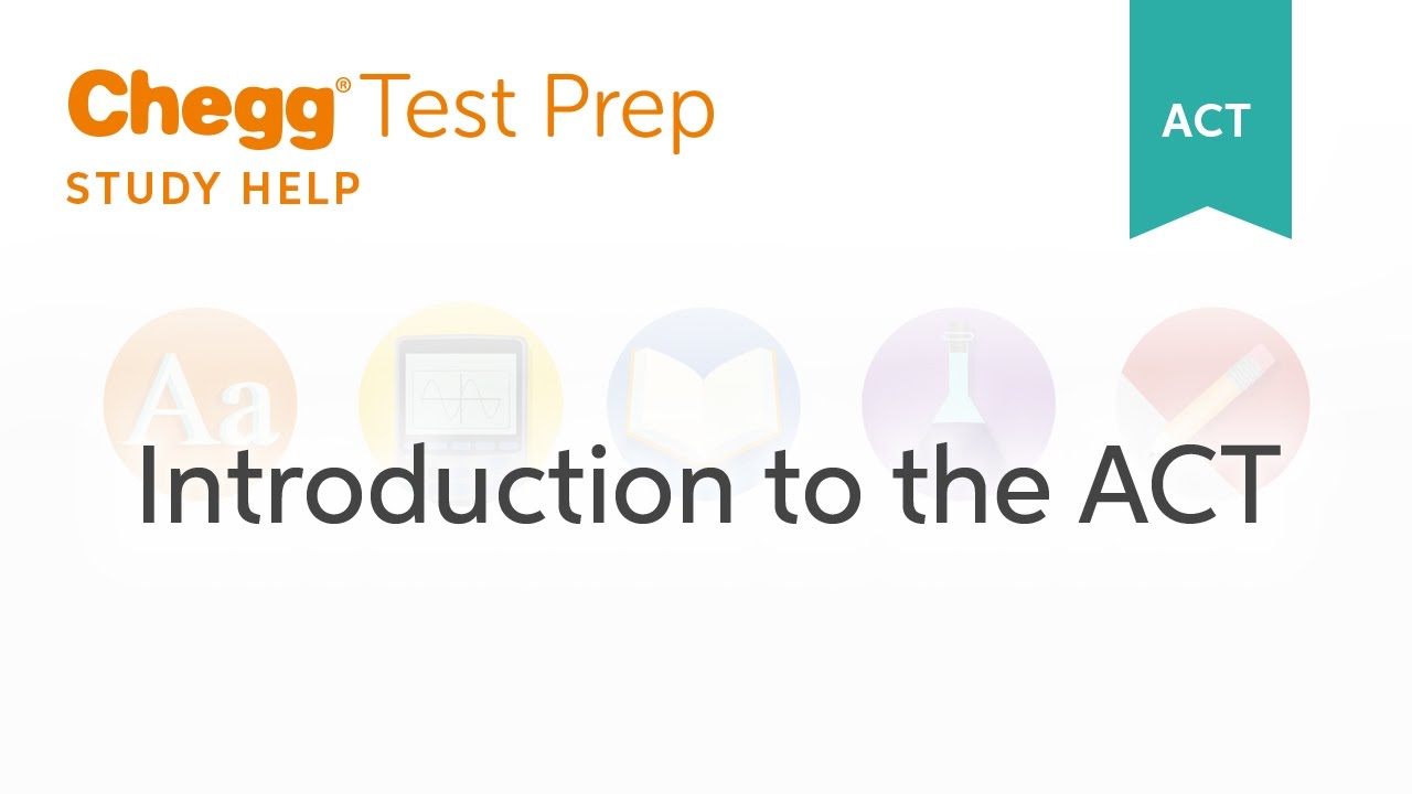 Introduction to the ACT - Chegg Test Prep