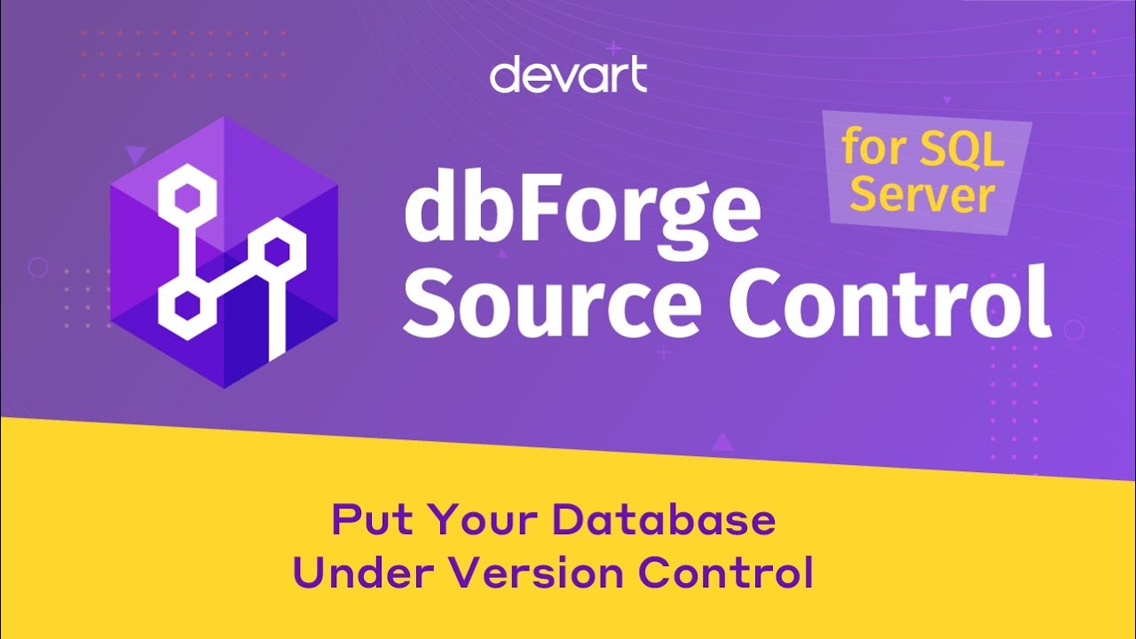 Database version control with dbForge Source Control for SQL Server