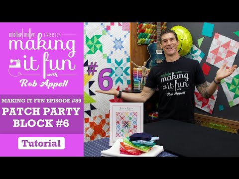 Patch Party Block of the Month #6 - Making it Fun - Episode #89